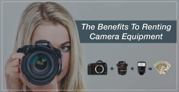 The Benefits To Renting Camera Equipment | Up North Productions